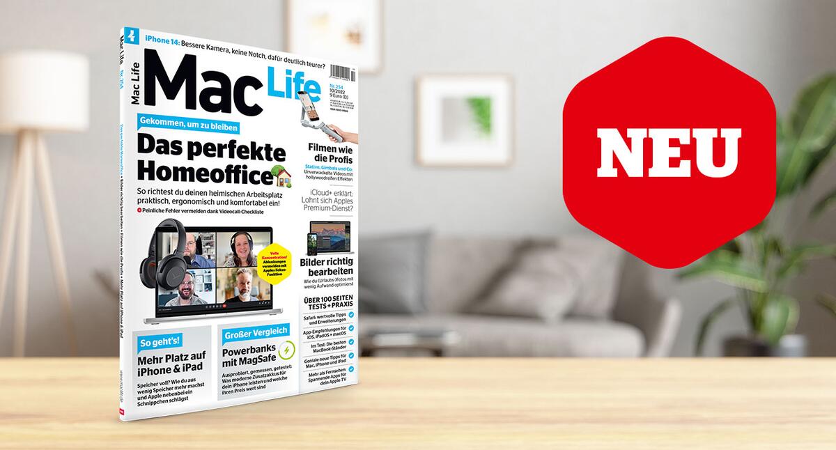 Die neue Mac Life 10/2022: Das perfekte Homeoffice | Mac Life